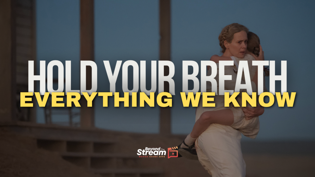 Hold Your Breath - Everything We Know - Beyond The Stream
