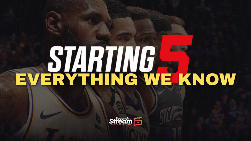 Starting 5 - Everything We Know - Beyond The Stream